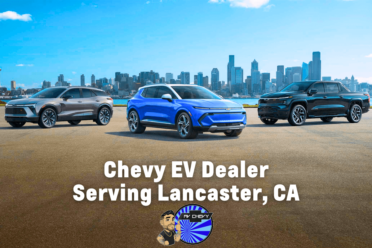 EV Dealer Serving Lancaster, CA | Antelope Valley Chevrolet