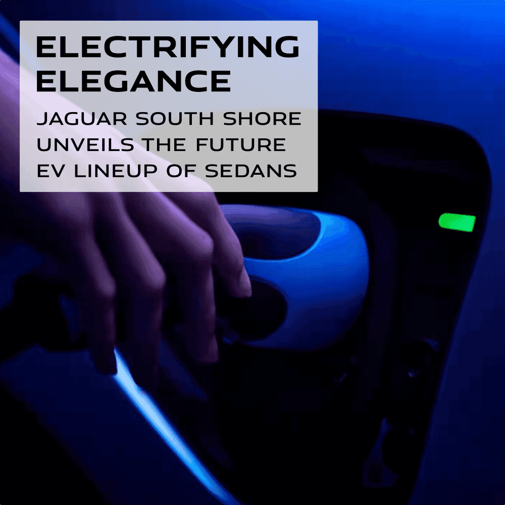 Jaguar South Shore Unveils Future EV Lineup of Sedan | Jaguar South Shore