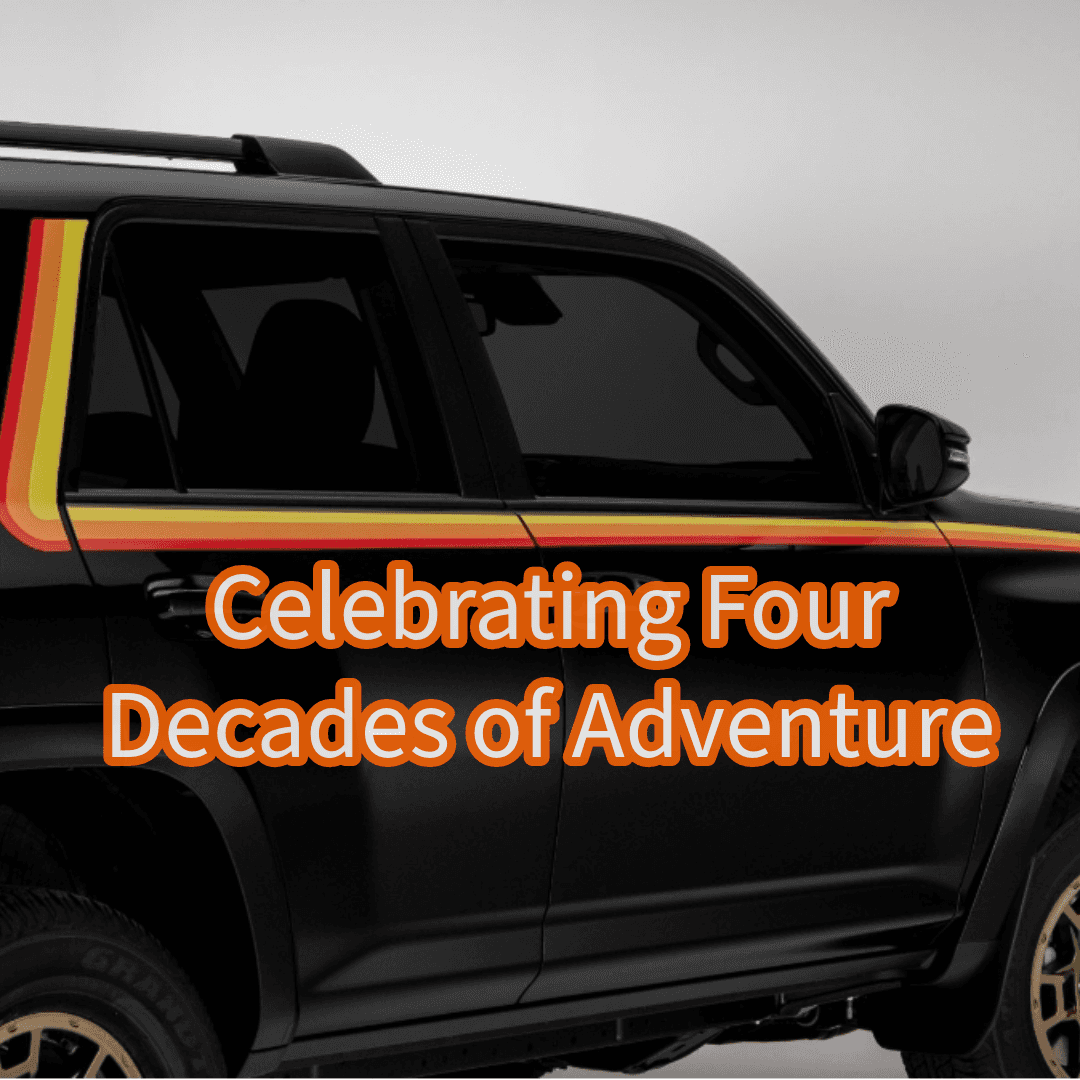Celebrating Four Decades of Adventure | 40th Anniversary 4Runner